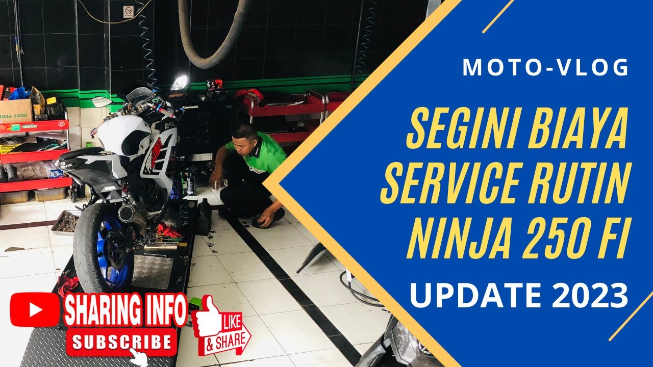 RINCIAN BIAYA SERVICE KAWASAKI NINJA 250 FI TERBARU 2023 | MOTO-VLOG ...