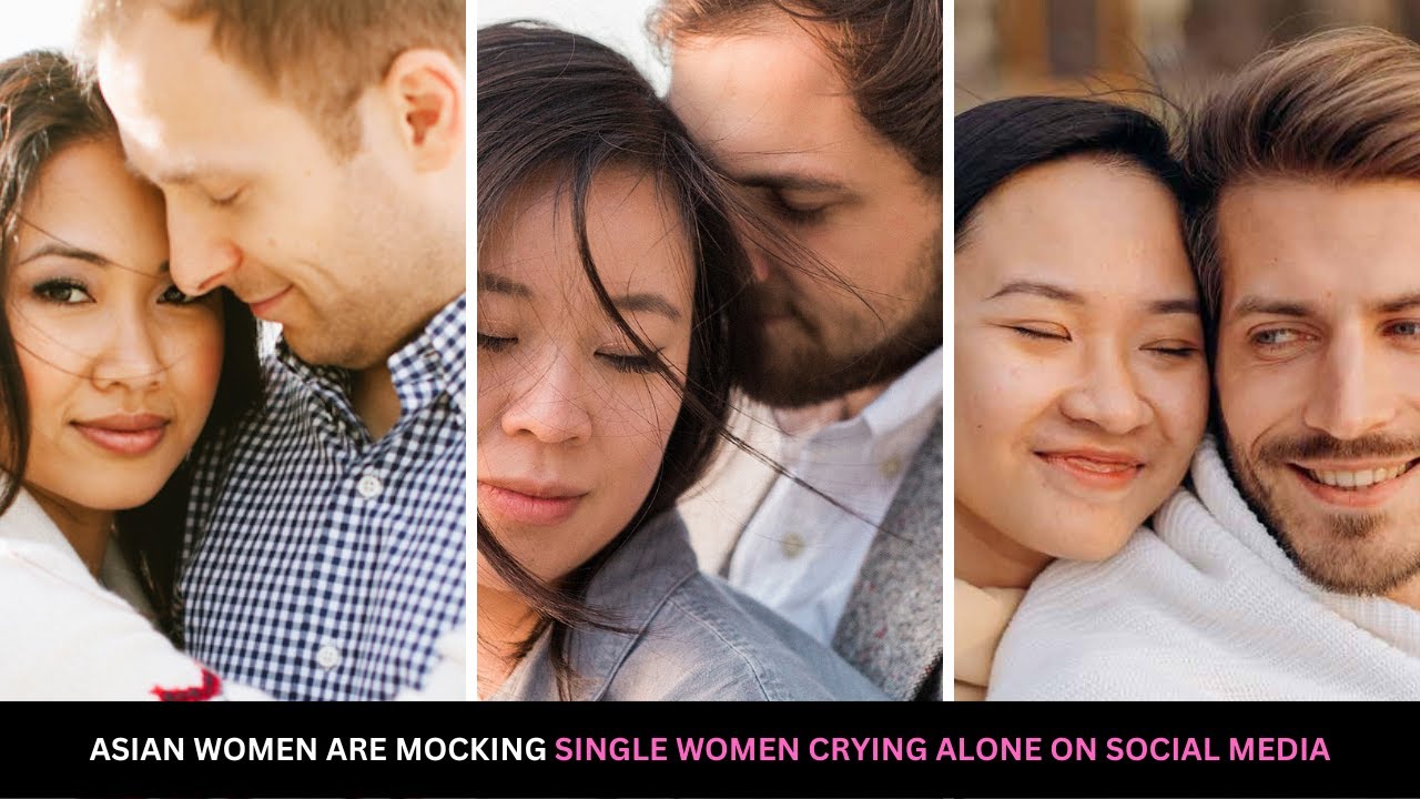 Asian Women Are MOCKING Single Women Who Are Crying Alone On Social ...