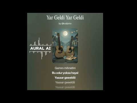 Aural AI - Yar Geldi Yar Geldi (Official Audio)