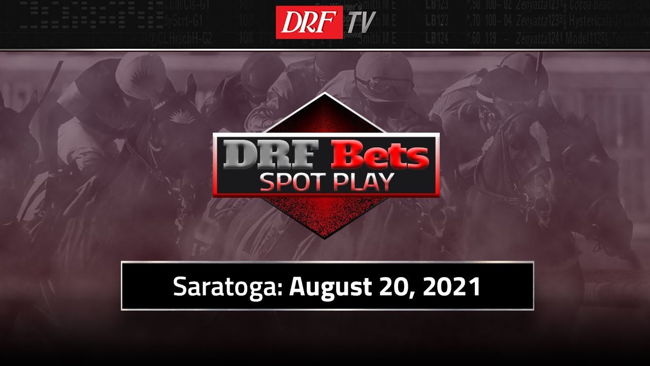 DRF Bets Spot Play | Saratoga Race 8 | August 20, 2021 - YouTube