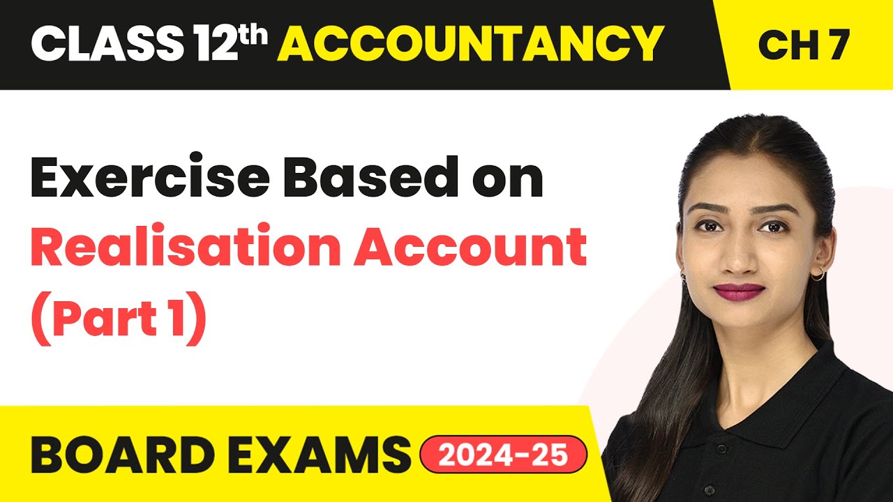 Exercise Based on Realisation Account (Part 1) | Class 12 Accounts Chapter 7 | CBSE 2024-25 ...