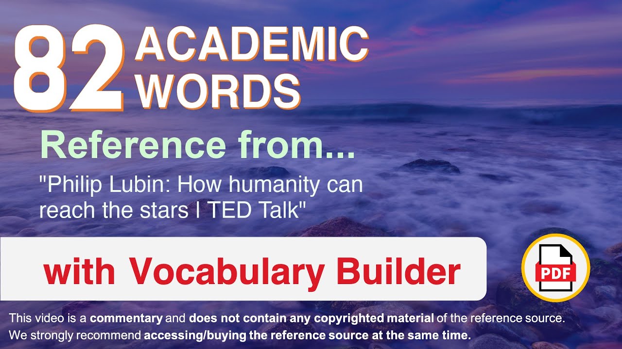 82 Academic Words Ref from "Philip Lubin: How humanity can reach the ...