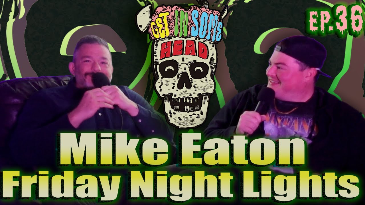 Ep. 37: Friday Night Lights w/ Mike Eaton pt. 1 - YouTube