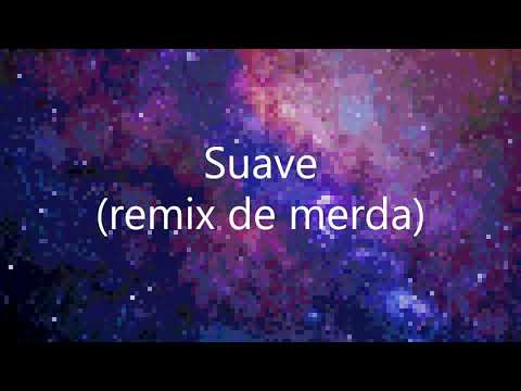 Suave (remix) - YouTube