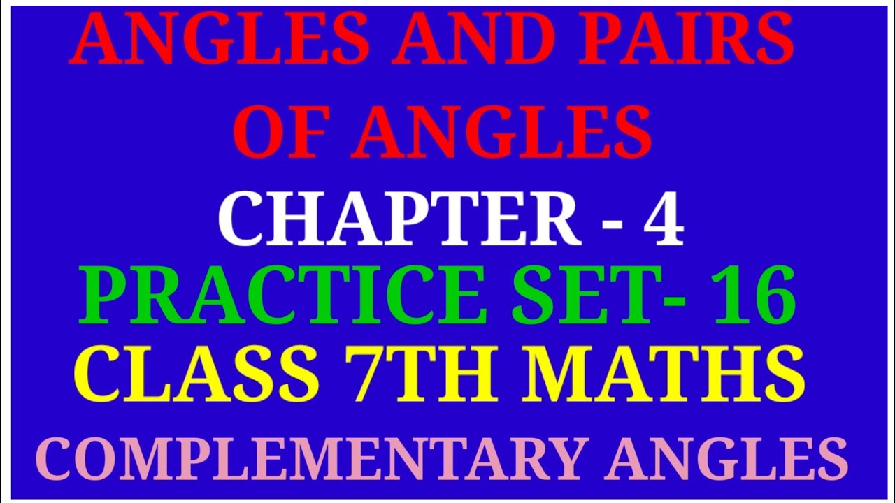 Angles And Pairs Of Angles | Class 7 Maths Chapter-4 Practice Set-16 ...