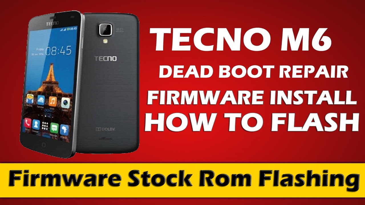 Tecno M6 Flash Stock Firmware ( Dead Boot Repair ) OS Software Repair ...