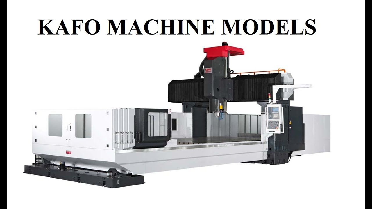 KAFO MACHINE MODELS (CNC Machine Tools) - YouTube