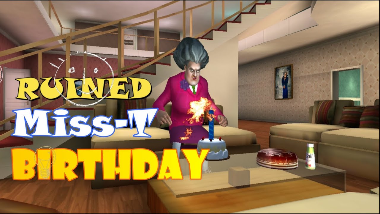 Ruined Miss-T Birthday | Scary Teacher 3D #4 - YouTube