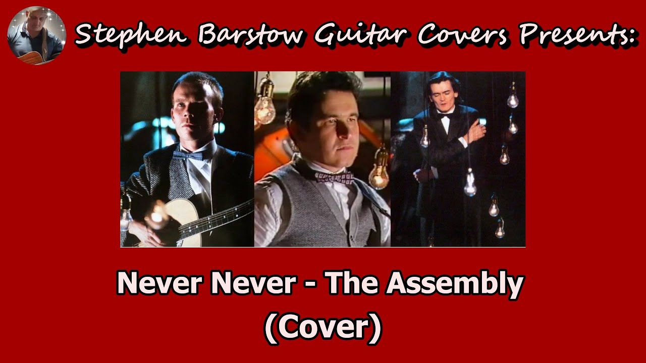 Never Never (1983) - The Assembly (Cover) // Stephen Barstow - YouTube