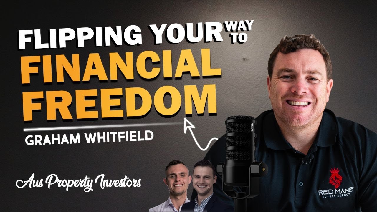 Flipping Your Way to Financial Freedom Graham Whitfield - 18/10/23 ...