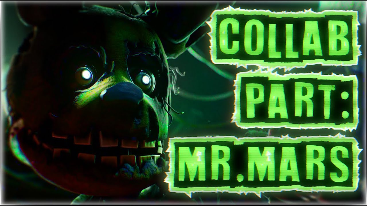 COLLAB PART FOR: Mr.Mars (SPRINGTRAP FINALE) - YouTube