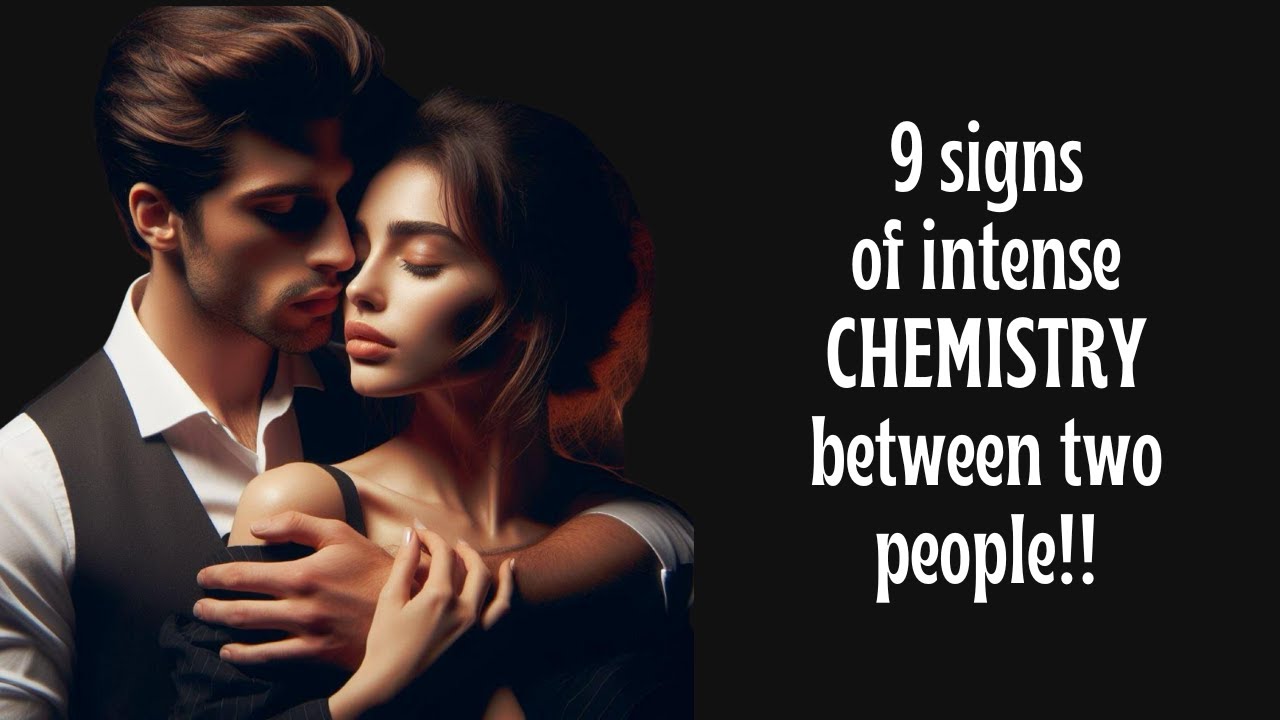 9 Signs of Intense Chemistry Between Two People || Signs of Strong ...
