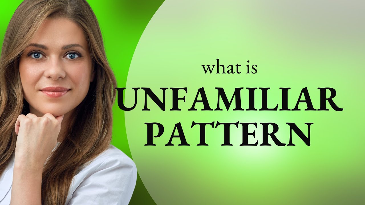 Unlocking the Mystery of "Unfamiliar Patterns" in English - YouTube