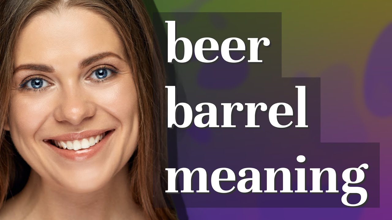 Beer barrel | meaning of Beer barrel - YouTube