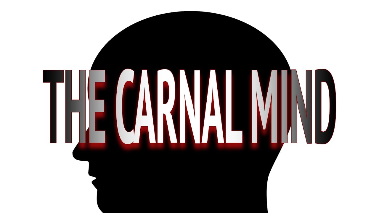 Balancing the Mind-Body Connection Pt14 — What is the Carnal Mind and ...