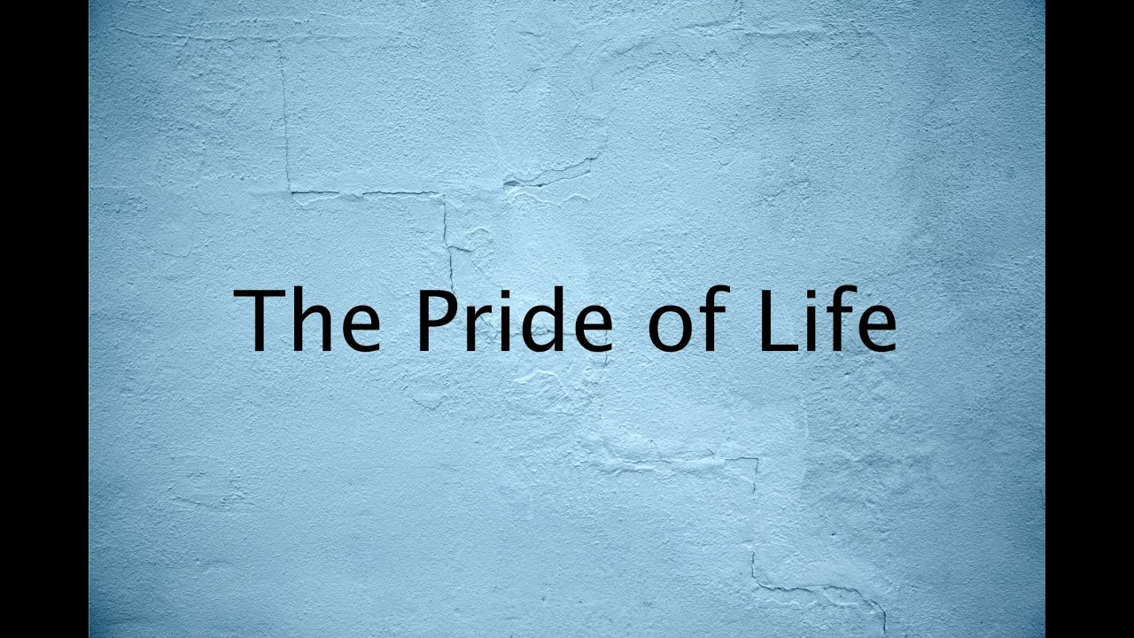 Pride of Life - YouTube