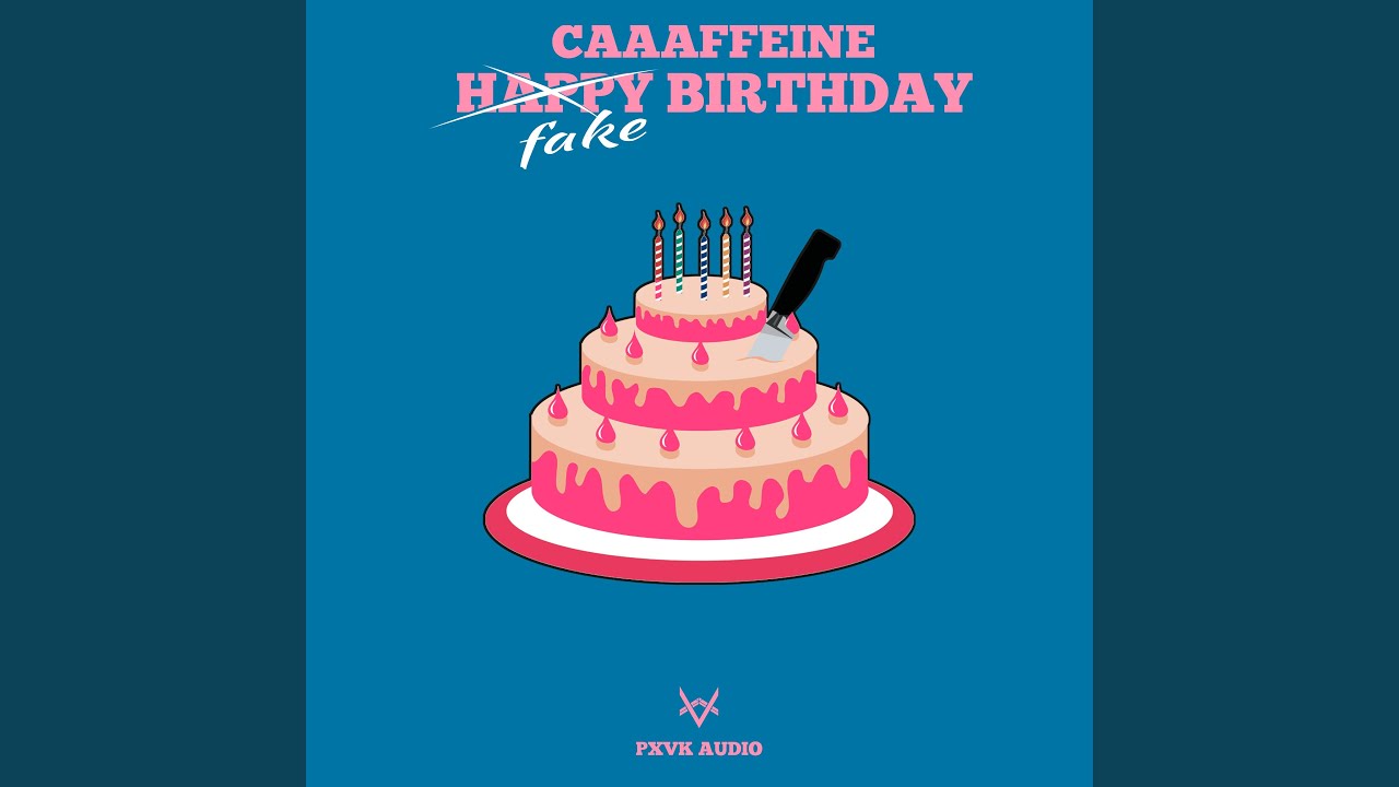 Fake Birthday - YouTube
