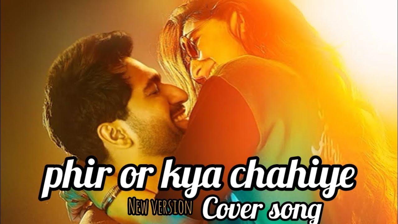 Phir Aur Kya Chahiye Cover Phir Aur Kya Chahiye Lyrics And Cover Zara phir-aur-kya-chahiye-cover-phir-aur-kya-chahiye-lyrics-and-cover-zara