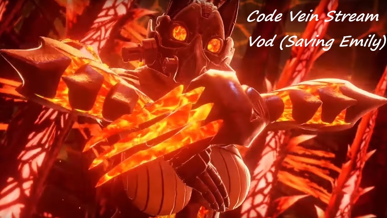 Code Vein Stream Vod (Saving Emily) - YouTube