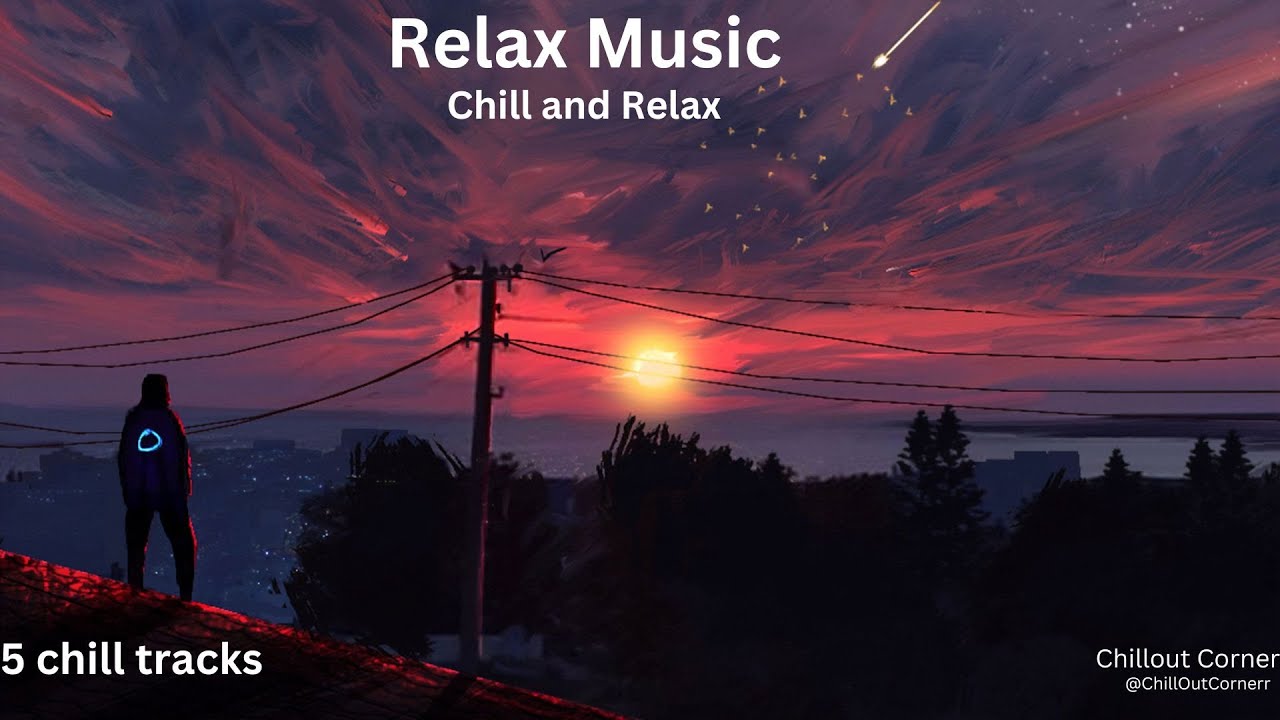 5 chill tracks | Relax Music | Chill Music | Background Music ...