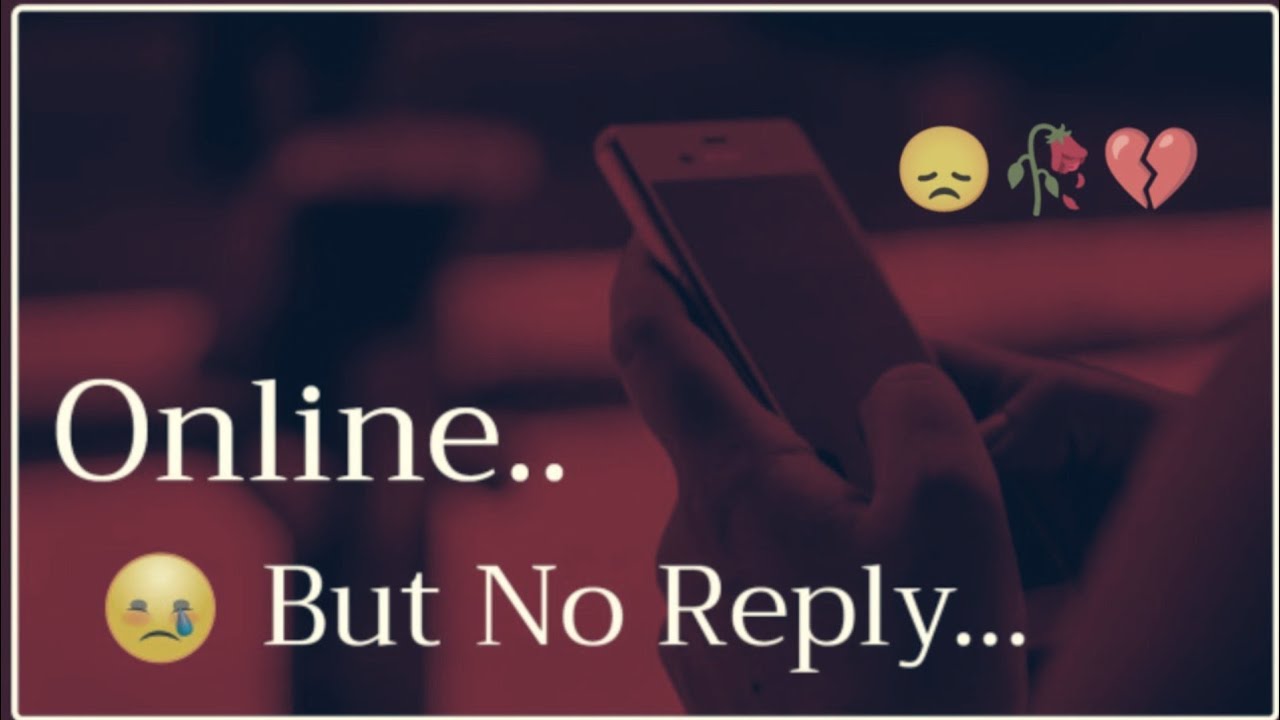 no reply status 📱 Online but No reply 😞 very sad girl poetry🥀 heart ...