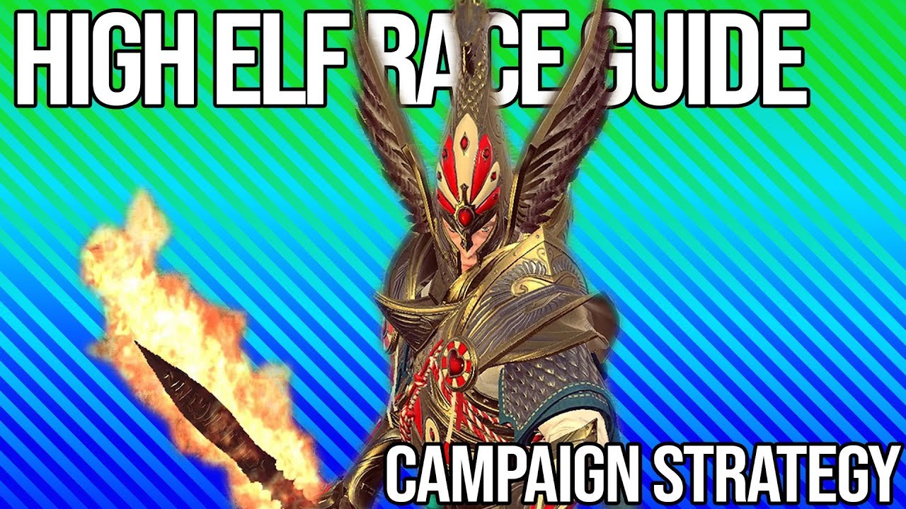 High Elf Race Guide | Campaign Strategy | Total War: Warhammer 2 - YouTube