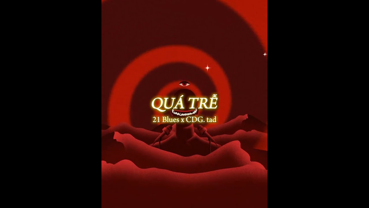 Quá trễ - 21 Blues ft CDG.tad | Official Lyrics Video - YouTube