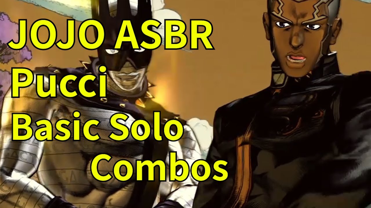 (JOJO ASBR) Pucci Basic Solo Combos ジョジョの奇妙な冒険ASBR プッチ 初心者向コンボ(JOJO的奇妙 ...