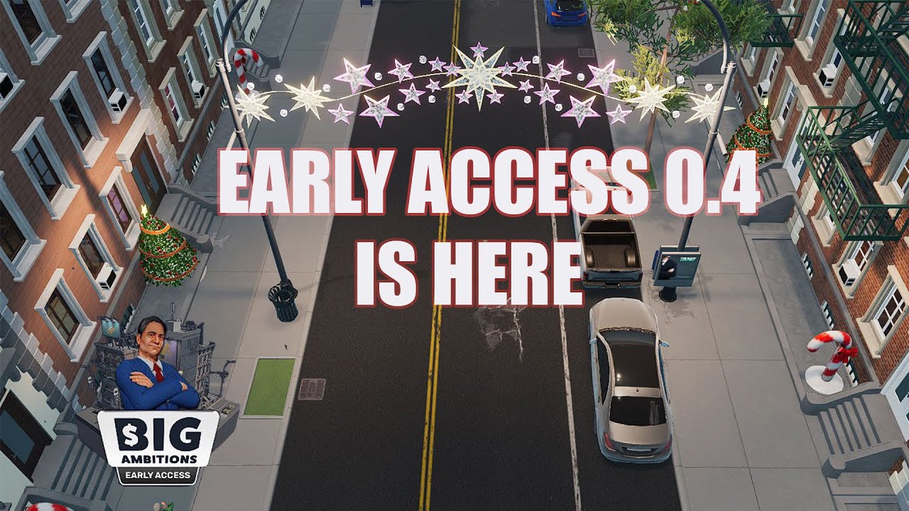 BIG AMBITIONS - Early Access 0.4 is FINALLY Here - YouTube