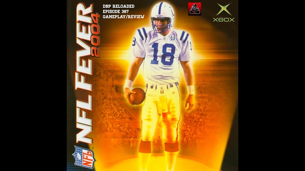 DBP Reloaded Episode 387 - NFL Fever 2004 |XBOX| Gameplay/Review - YouTube
