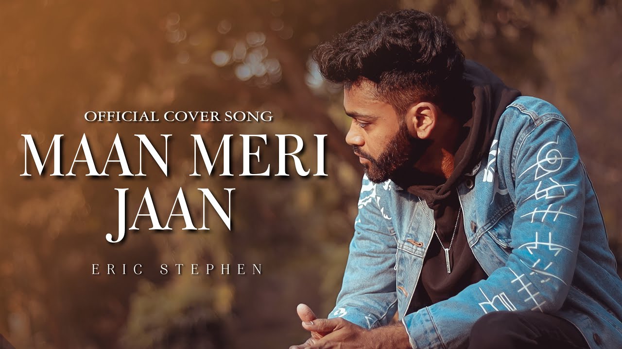 Maan Meri Jaan: King | Eric Stephen | Cover Song | DJ Apple & Gomzy ...