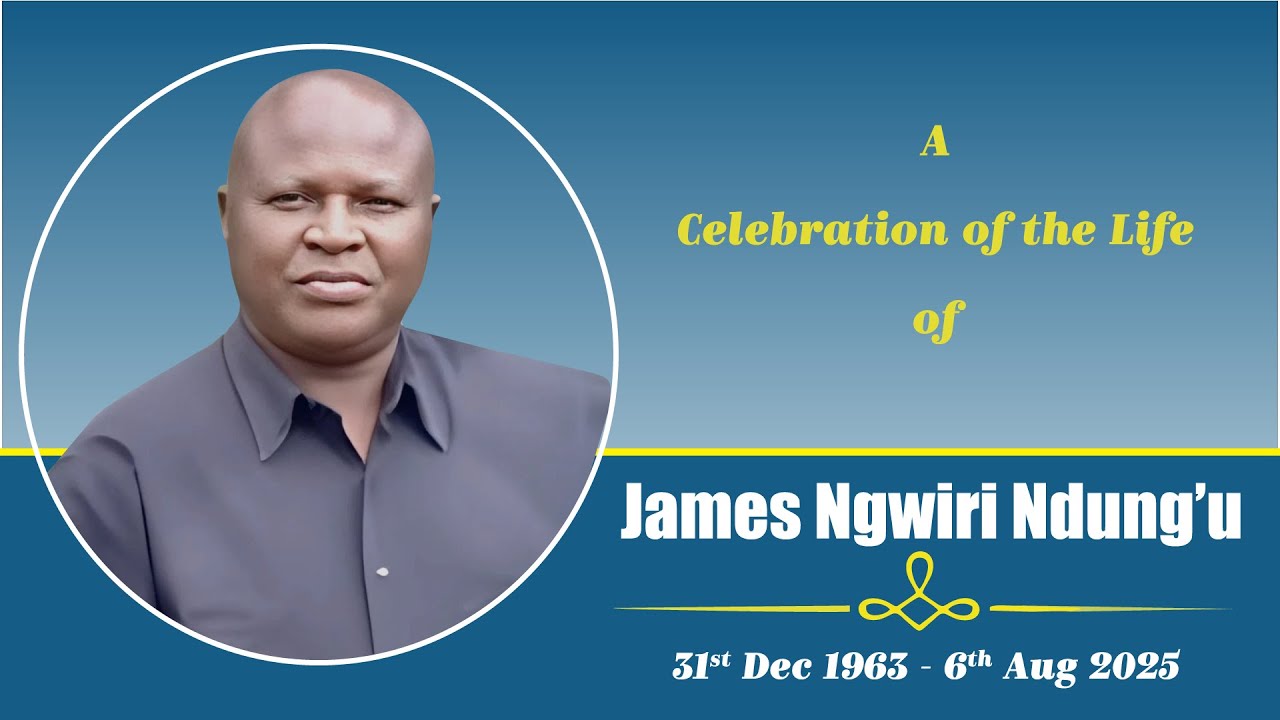 Celebrating the life of James Ngwiri Ndung'u (1963 - 2025) - YouTube