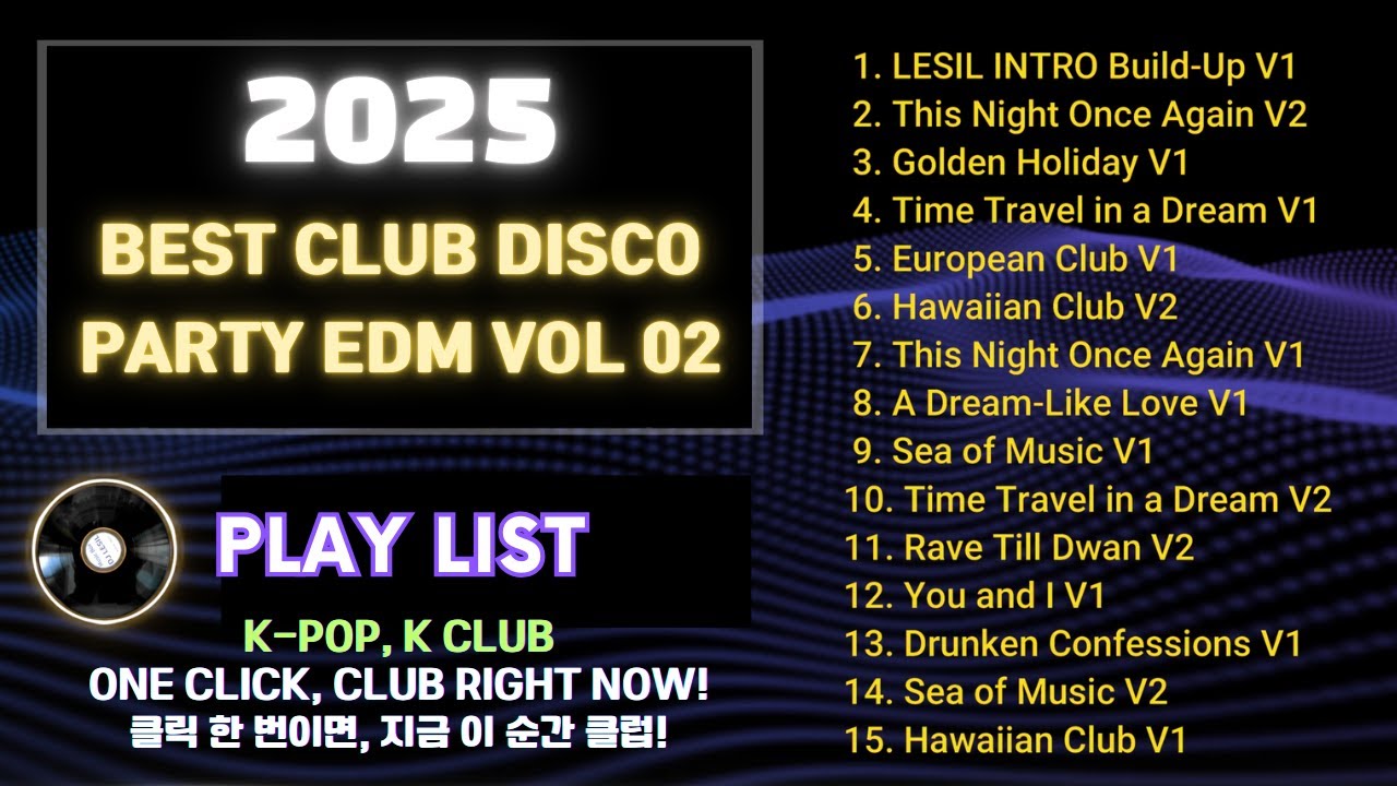 🎧 2025 BEST CLUB DISCO PARTY EDM VOL02 🔥 PLAY LIST 🔥 K-POP, K CLUB ...