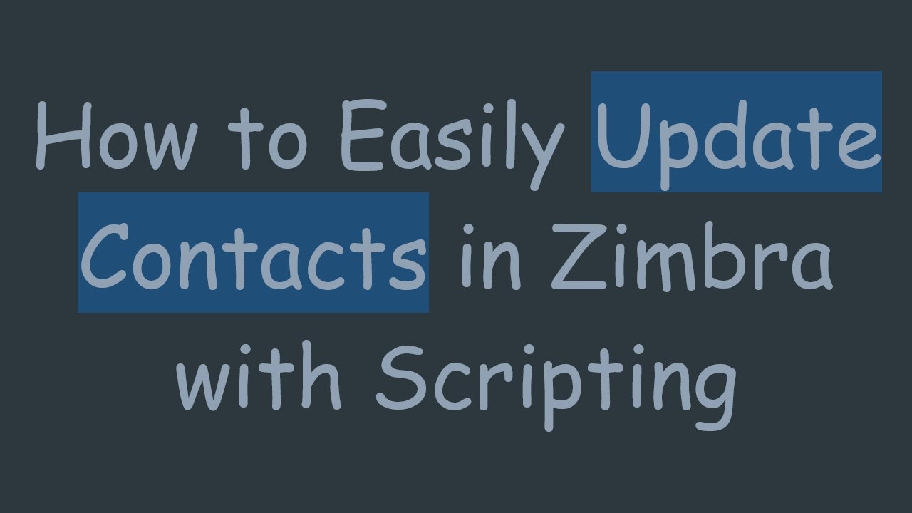 How to Easily Update Contacts in Zimbra with Scripting - YouTube