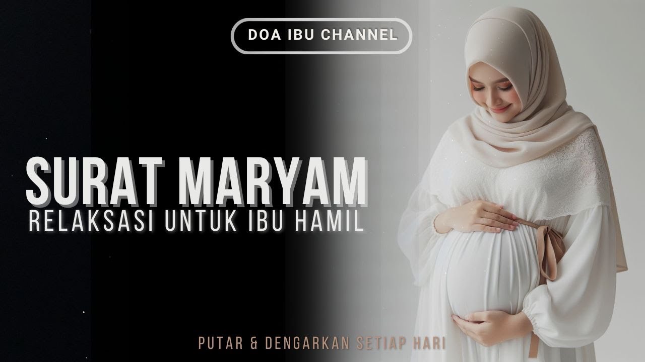 SURAT MARYAM UNTUK IBU HAMIL MERANGSANG BAYI BERGERAK DALAM KANDUNGAN ...