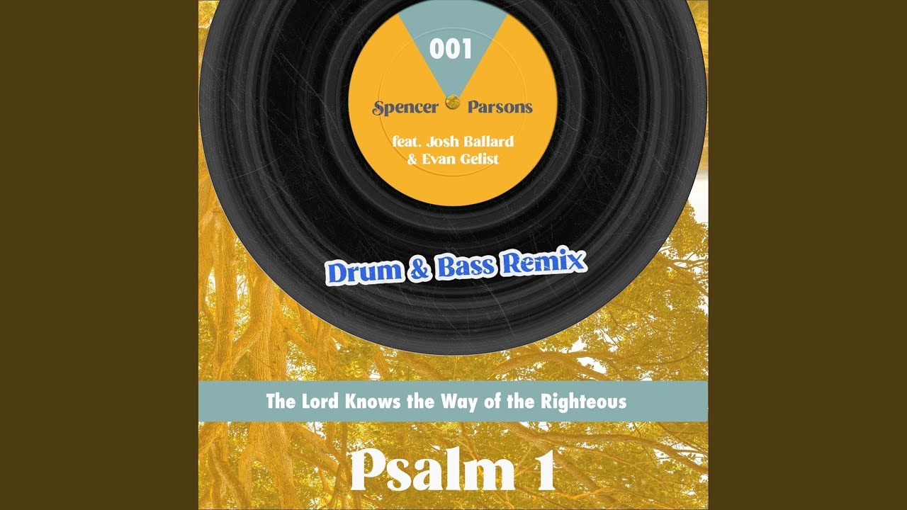 Psalm 1 (The Lord Knows the Way of the Righteous) (Drum & Bass Remix ...