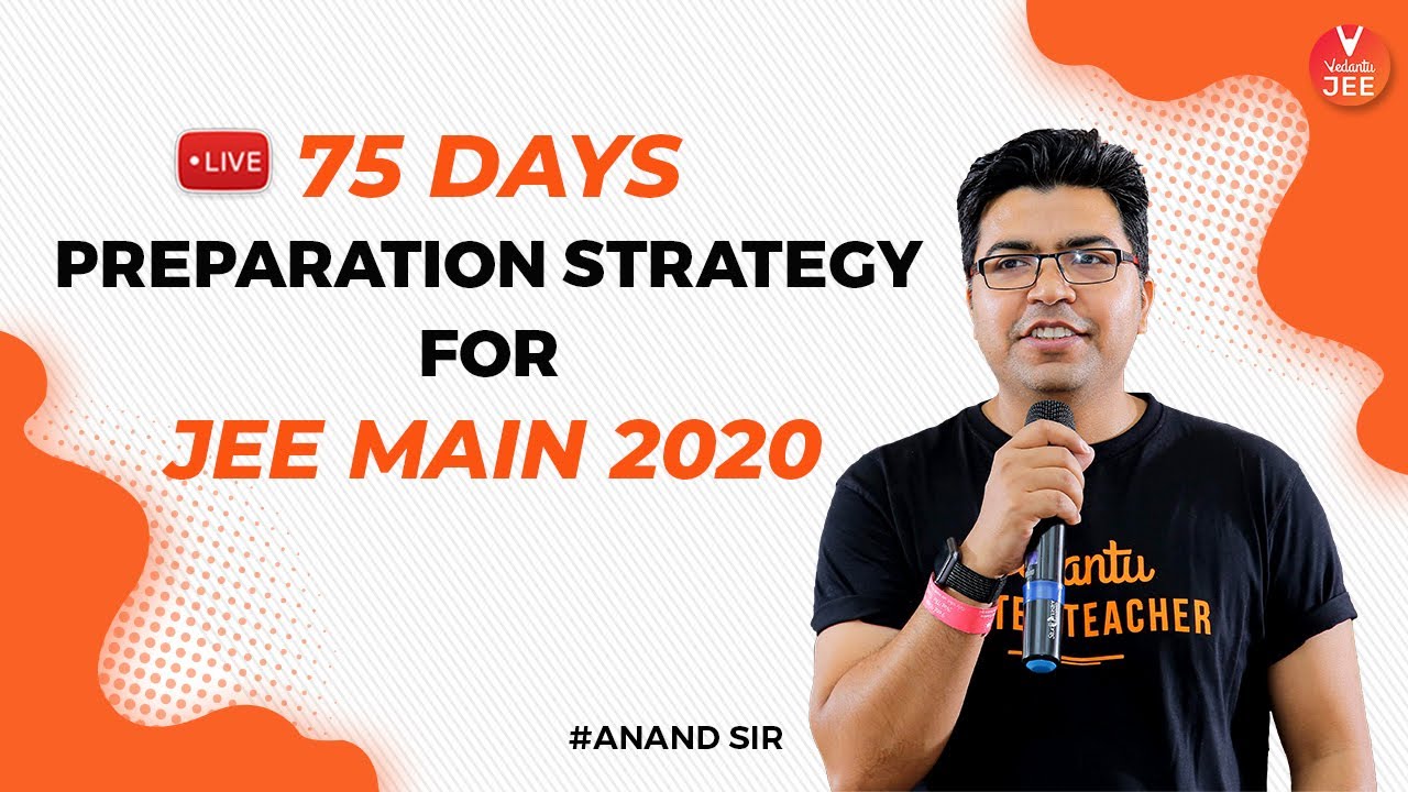 75 Days Preparation Strategy for JEE Main 2020 | JEE Main Preparation ...