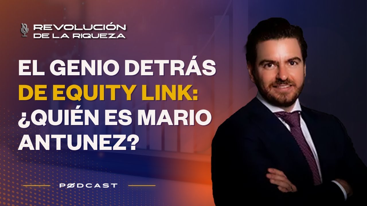 Mario Antunez, el Genio detrás de EQUITY LINK #podcast - YouTube