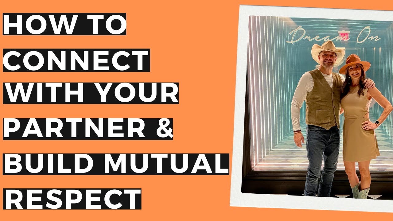 How to Connect with Your Partner & Build Mutual Respect - Kickass ...