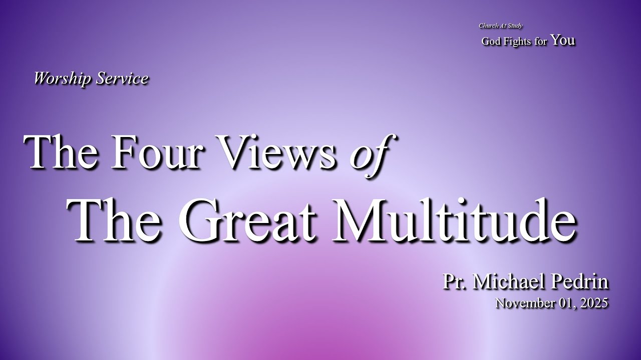 Worship | Nov 01, 2025 - The Four Views of The Great Multitude - YouTube