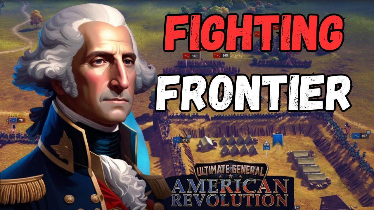 Fighting Frontier! Ultimate General: American Revolution Ep17 - 1777 ...