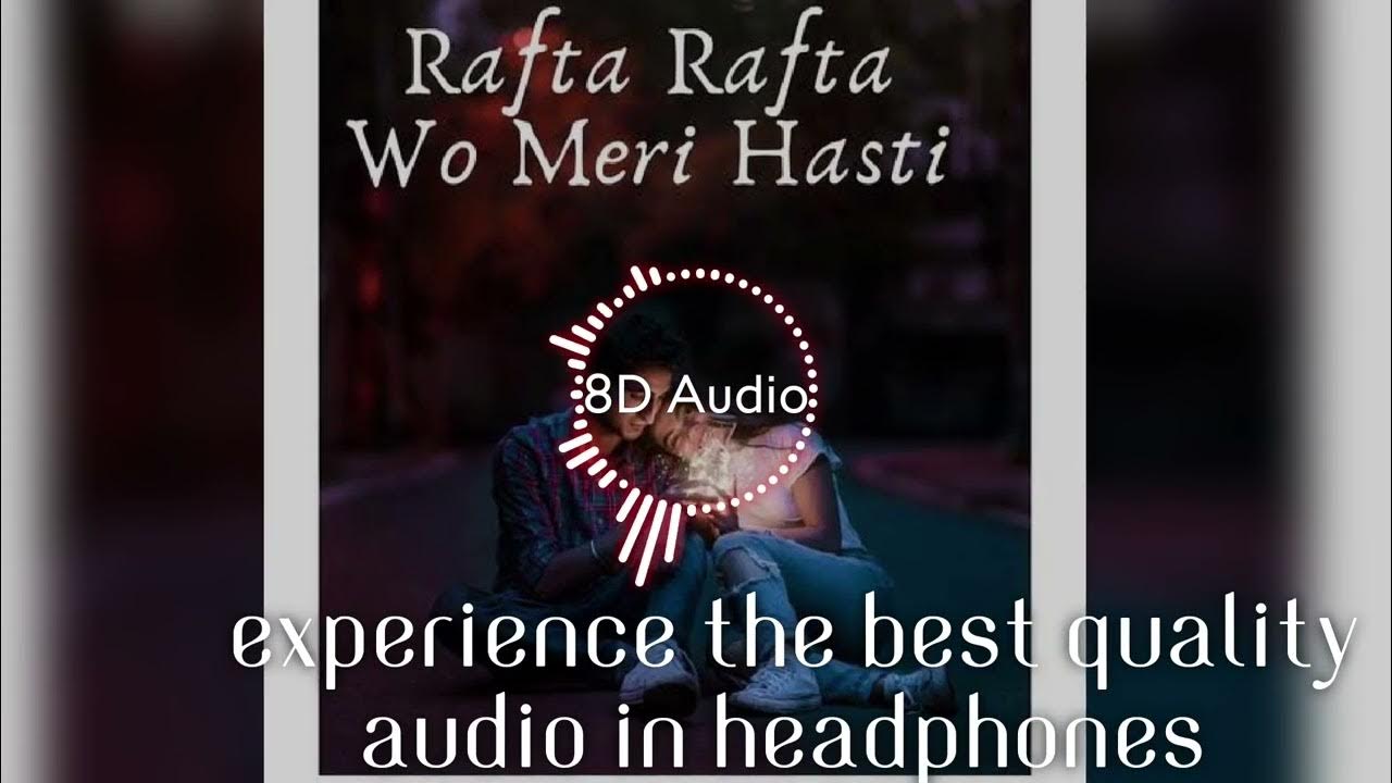 8D audio song | Rafta Rafta Wo Meri | Muhammad Ali | Melodious Ghazal | Tribute to Mehdi Hasan ...