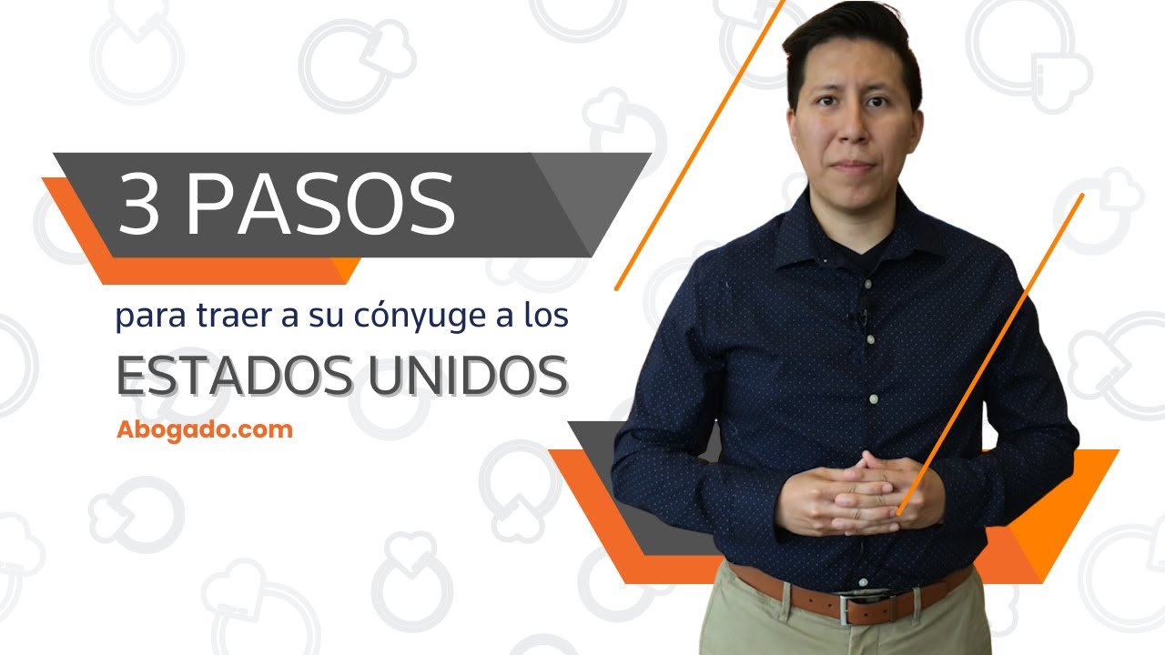 Tres pasos para traer a su cónyuge a los Estados Unidos - YouTube