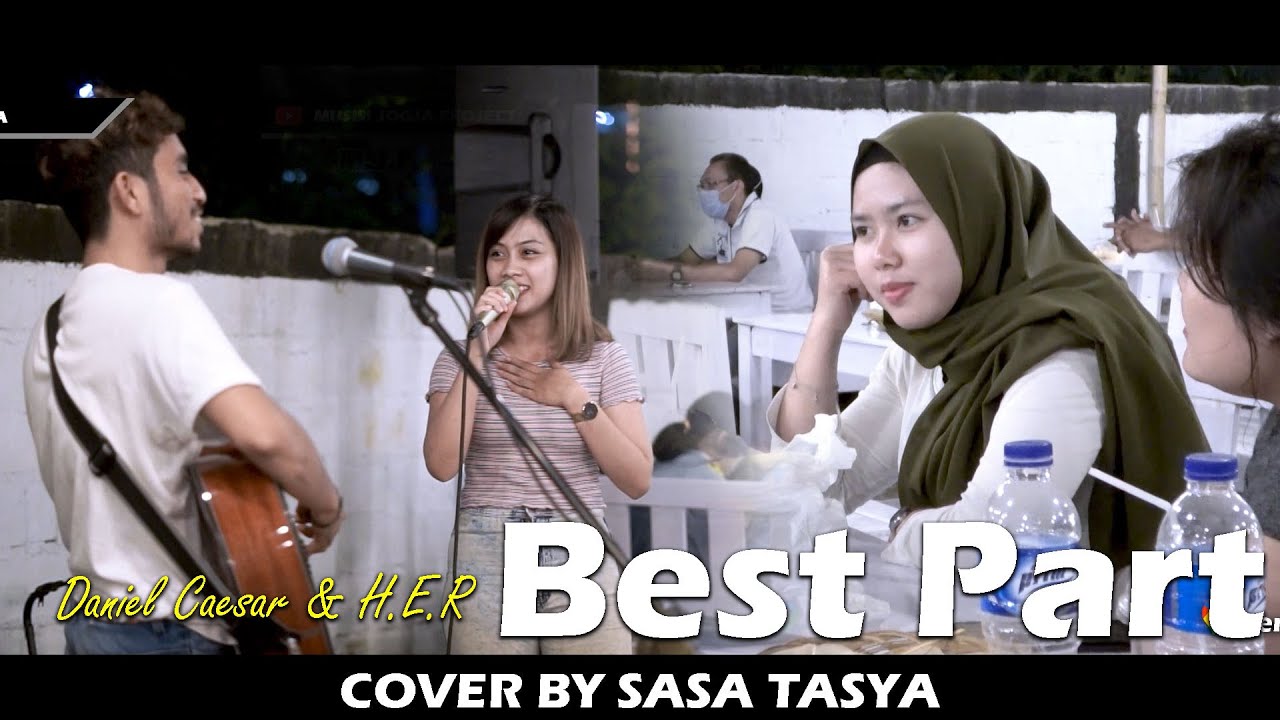 BEST PART - DANIEL CAESAR FEAT H.E.R (LIRIK) COVER BY SASA TASYA DI ...