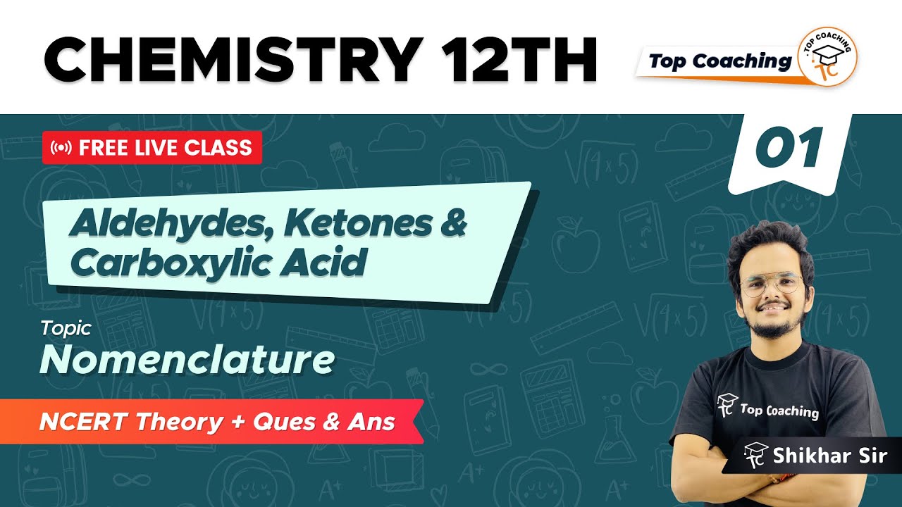 Aldehydes, Ketones and Carboxylic Acid |Class 12 Chemistry Chapter 12 ...