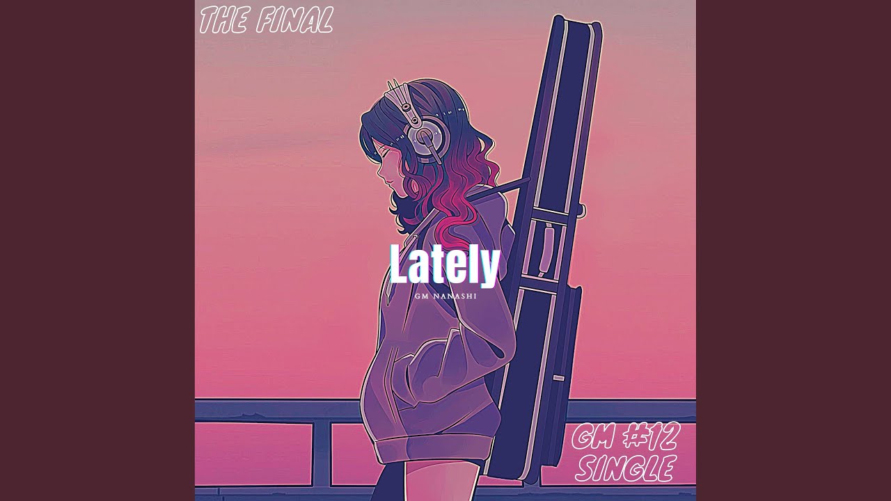Lately - YouTube
