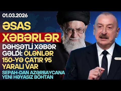 Son dəqiqə! Əsas xəbərlər 01.03.2026 (Xəbər Bələdcisi) Xamenei məhv edildi, son xeberler bugun 2026