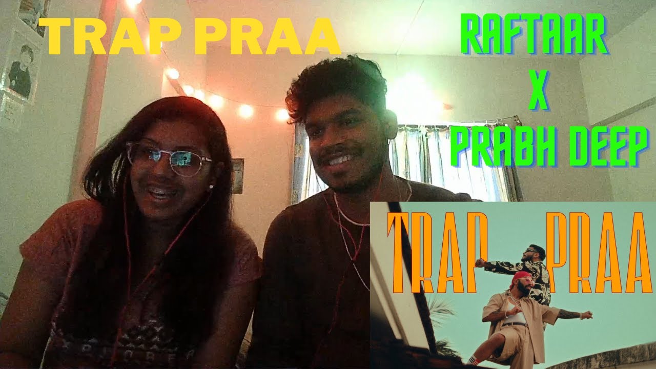 RAFTAAR x PRABH DEEP - TRAP PRAA | PRAA | Official Video REACTION - YouTube