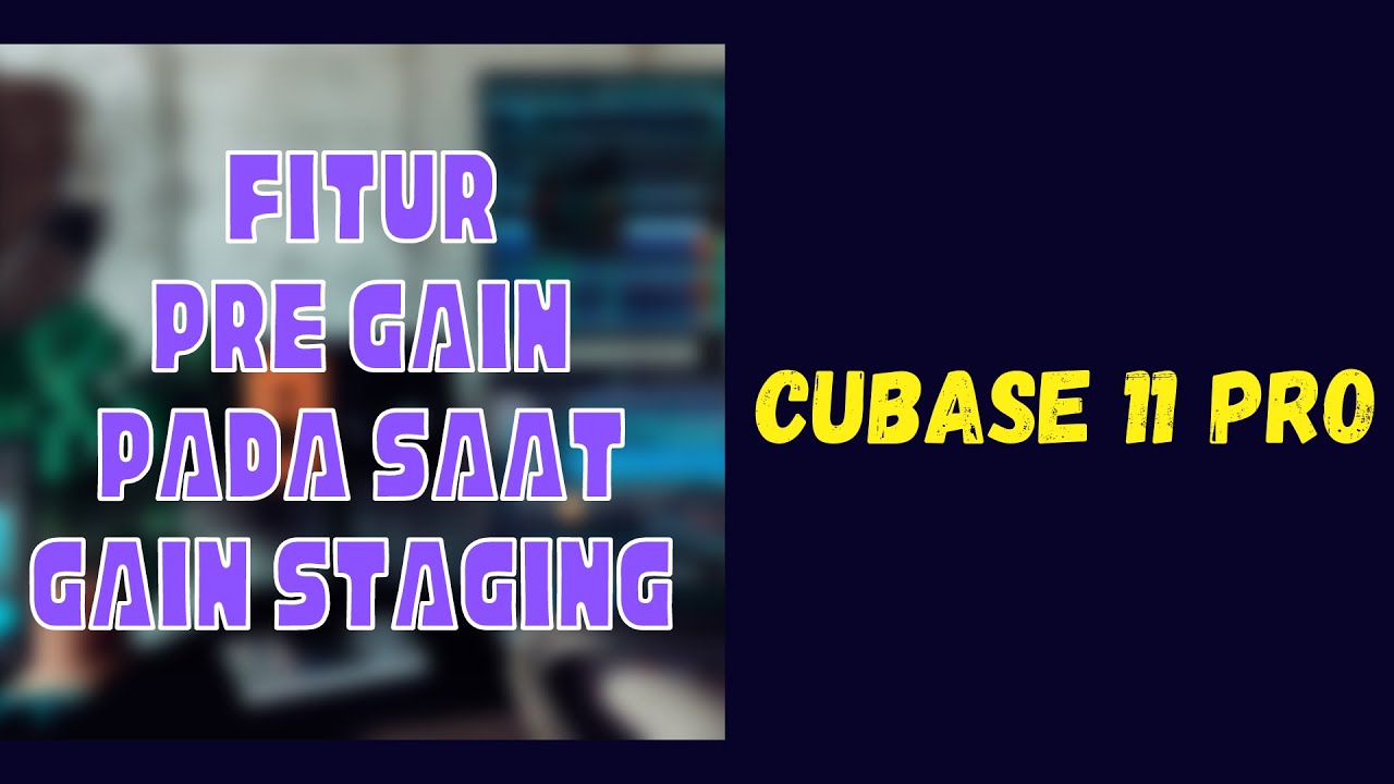 Memanfaatkan fitur PRE GAIN pada saat GAIN STAGING di CUBASE 11 PRO ...