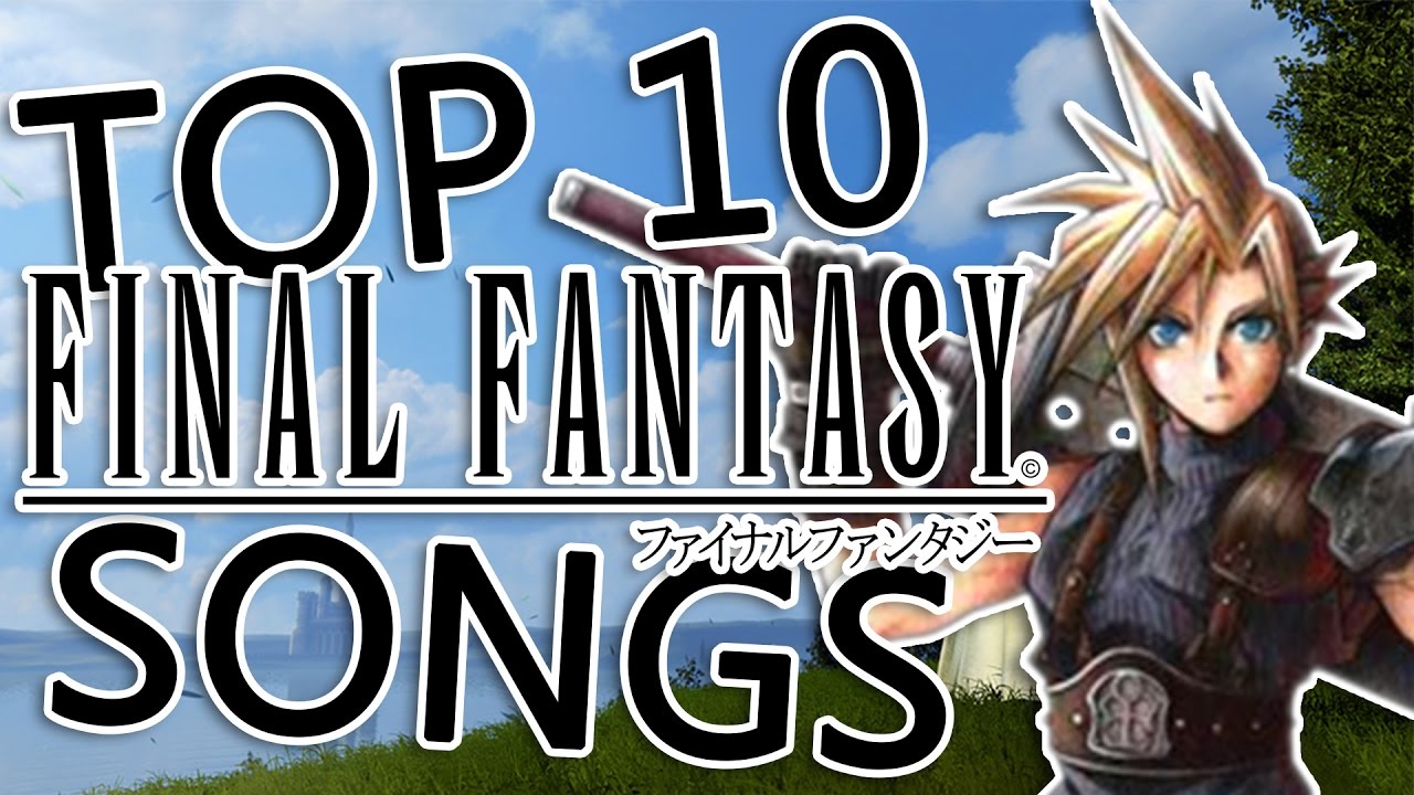 Top 10 BEST Final Fantasy Songs! - MIAMAFV Day 7 - YouTube